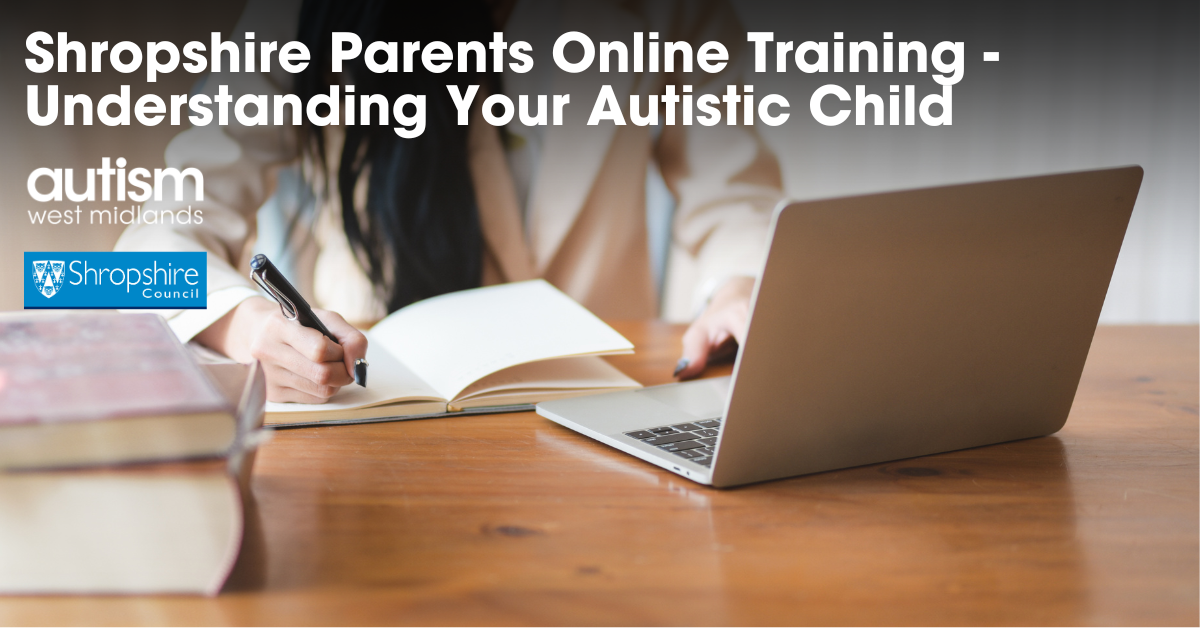 Shropshire Parents Online Training - Understanding Your Autistic Child ...