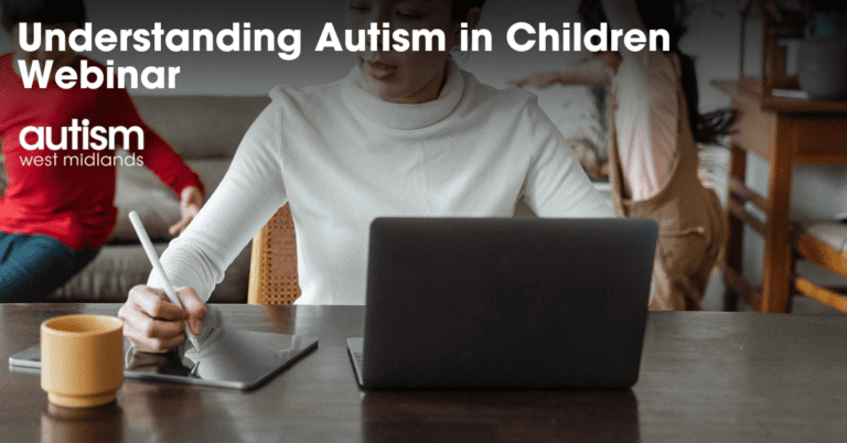 Understanding Autism in Children - Webinar | Autism West Midlands